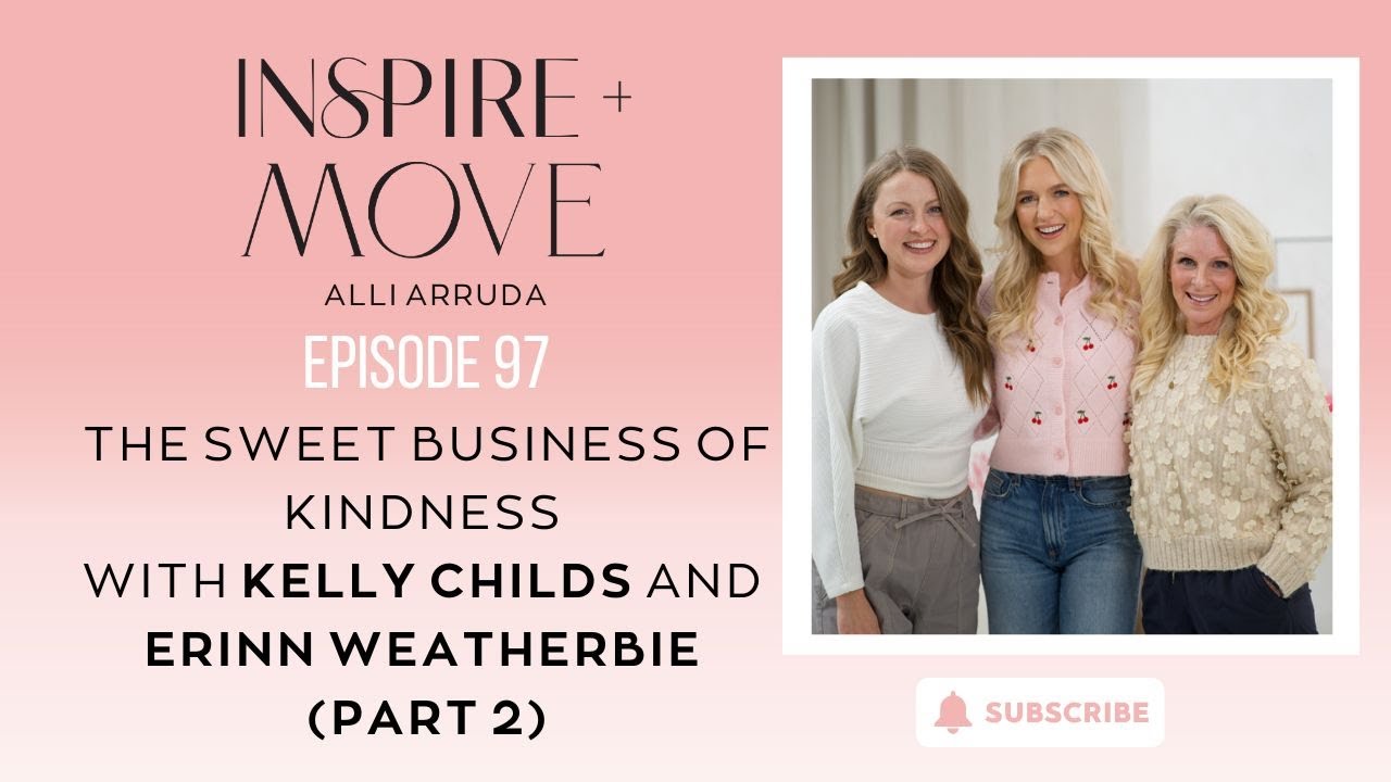 The Sweet Business of Kindness with Kelly Childs and Erinn Weatherbie ...