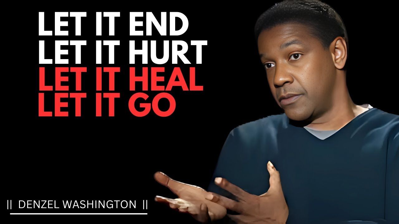 LET IT END , LET IT HURT, LET IT HEAL , LET IT GO |DENZELWASHINGTON ...