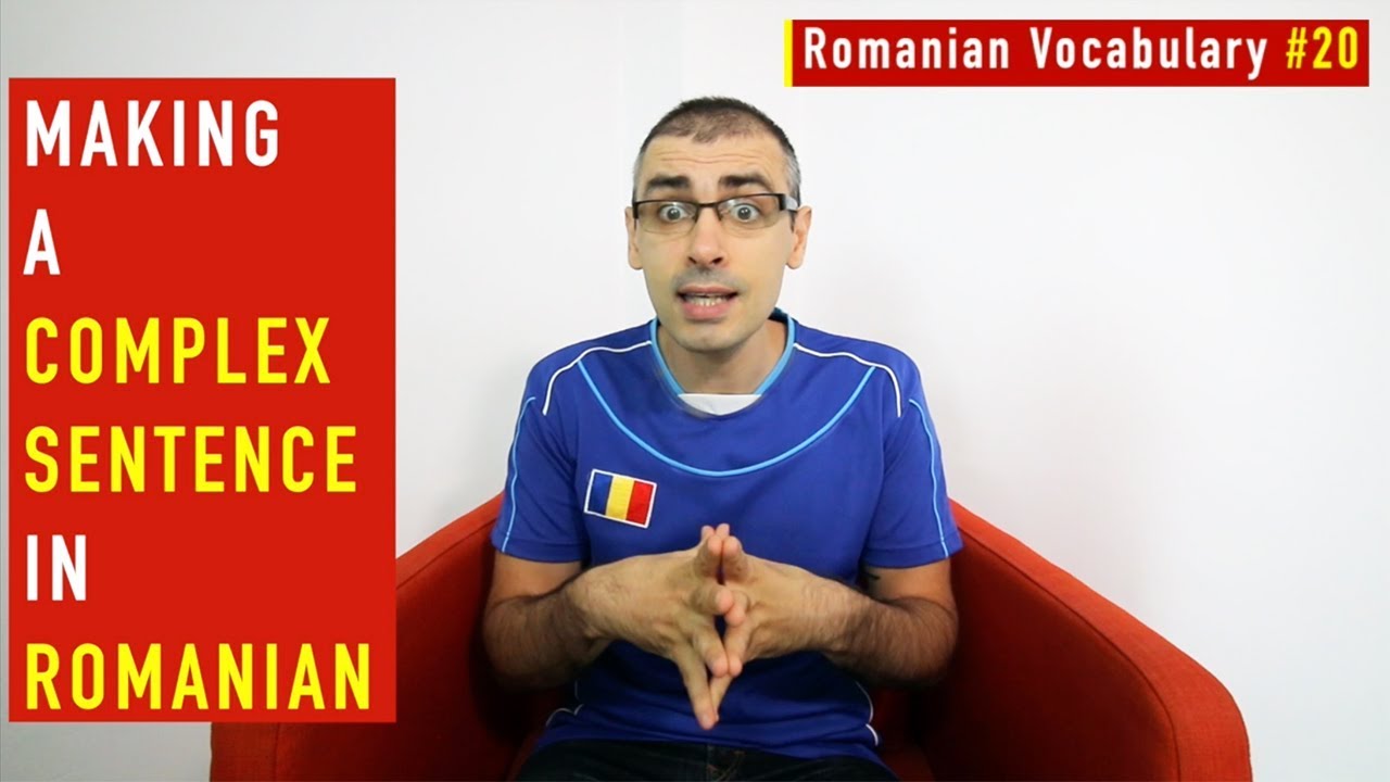 MAKING A COMPLEX SENTENCE IN ROMANIAN | Romanian Language Vocabulary ...