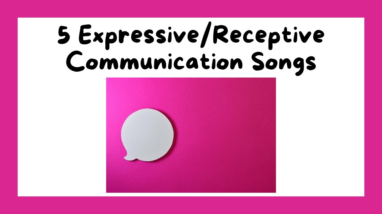 5 Communication Songs for Expressive & Receptive Language - YouTube