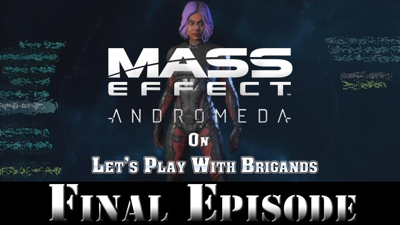 Let's Play Mass Effect Andromeda (Final Episode) - YouTube