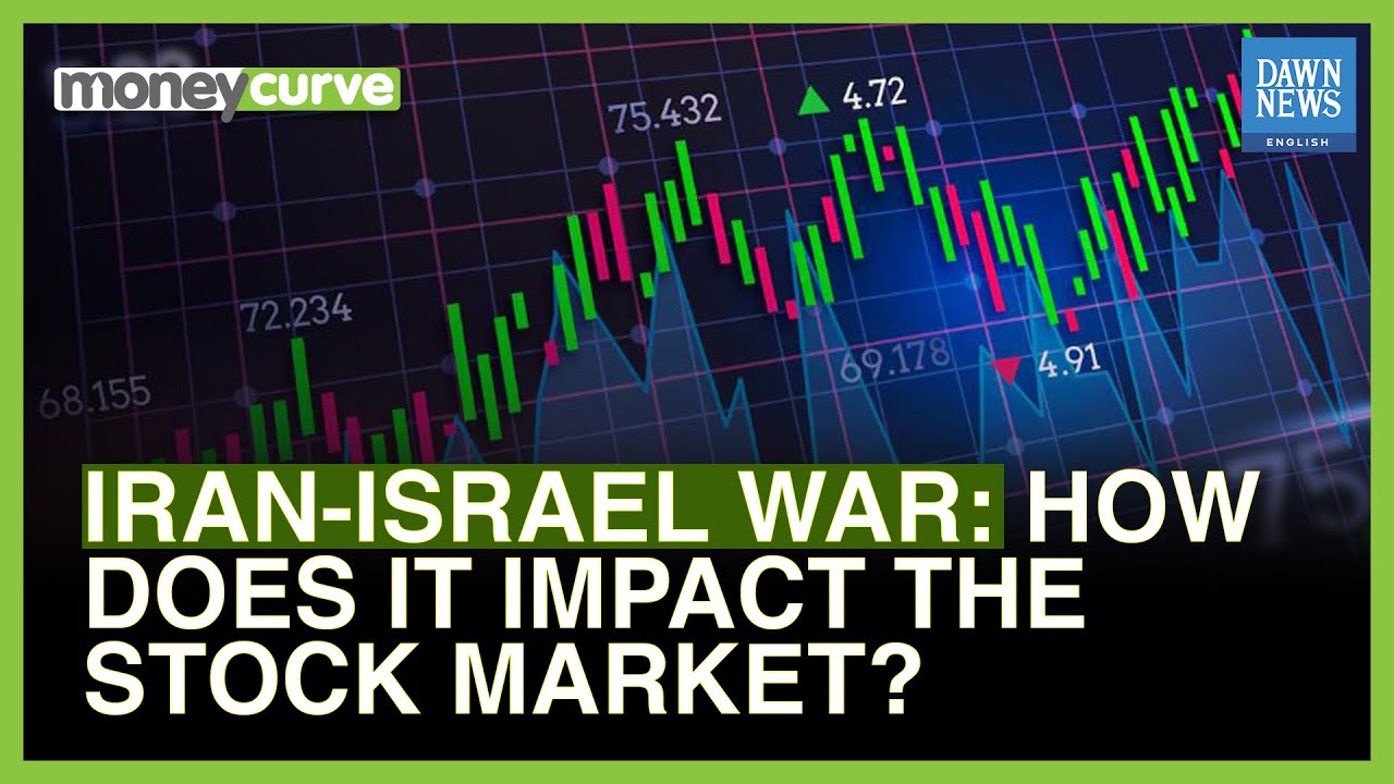 Iran-Israel War: How Does It Impact The Stock Market? | Dawn News ...
