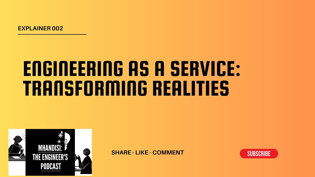 Explainer 002: Engineering as a Service: Transforming Realities - YouTube