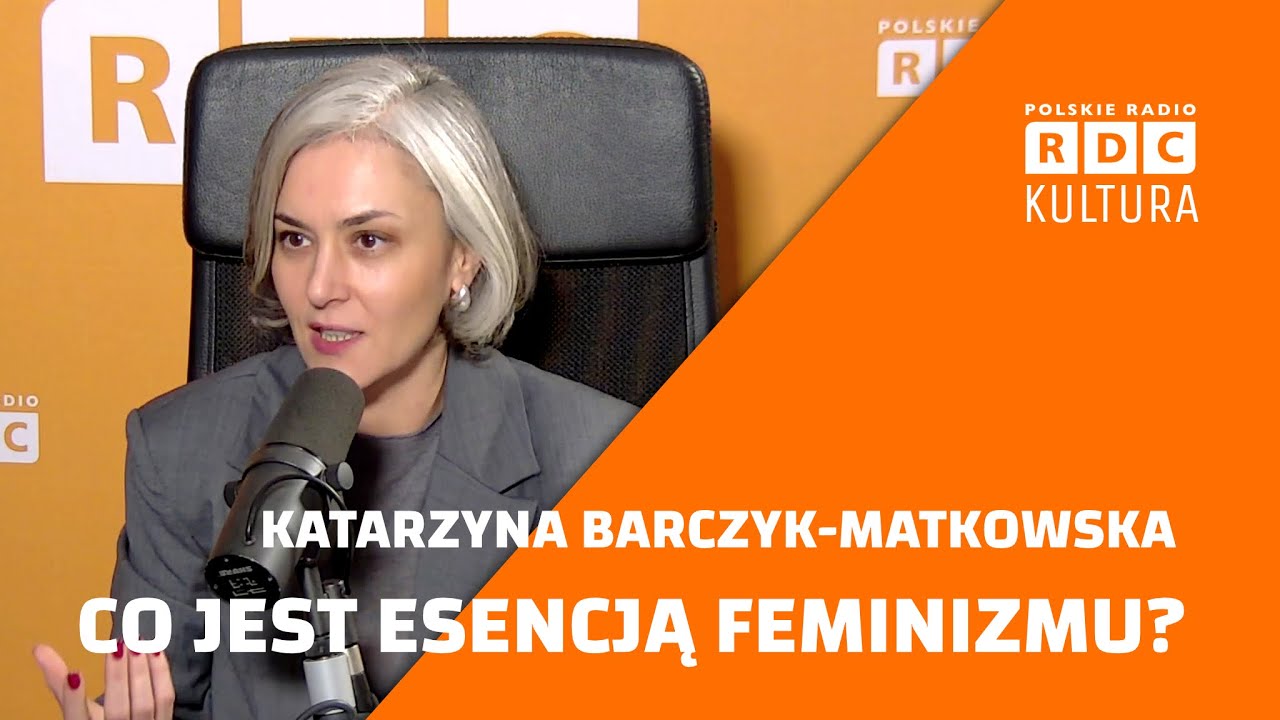 🟠 CO JEST ESENCJĄ FEMINIZMU? 🟠 GOŚĆ: KATARZYNA BARCZYK-MATKOWSKA # ...