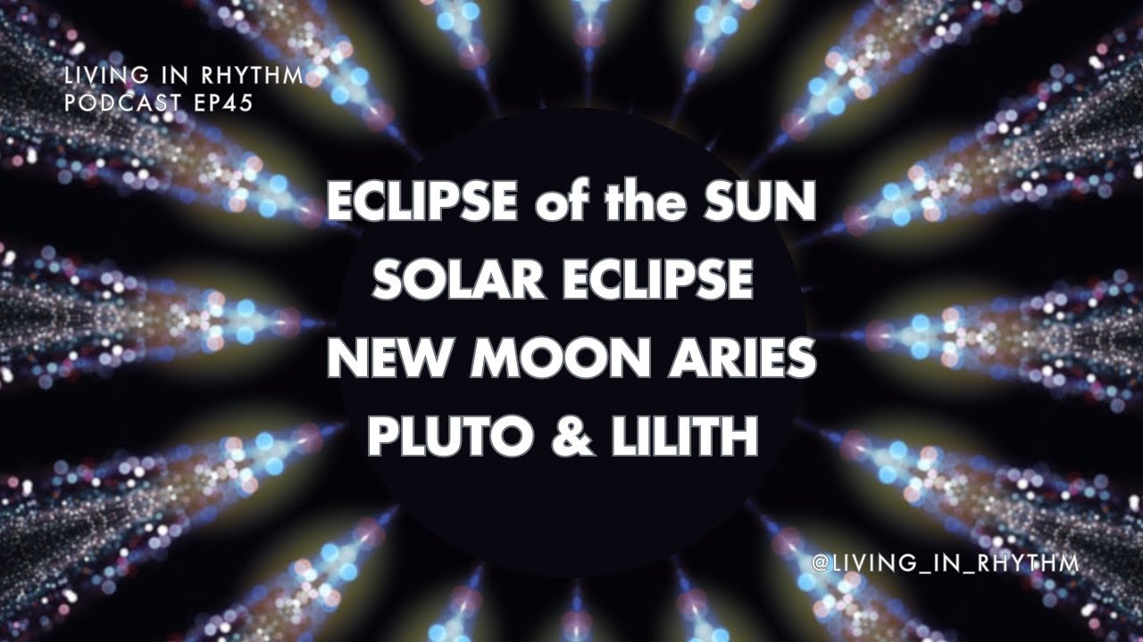 ECLIPSE of the SUN: Solar Eclipse. New Moon in Aries. Pluto & Lilith ...