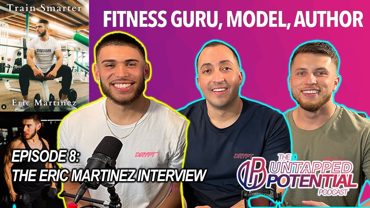 Fitness Guru, Model and Author: The Eric Martinez Interview - UNTAPPED ...