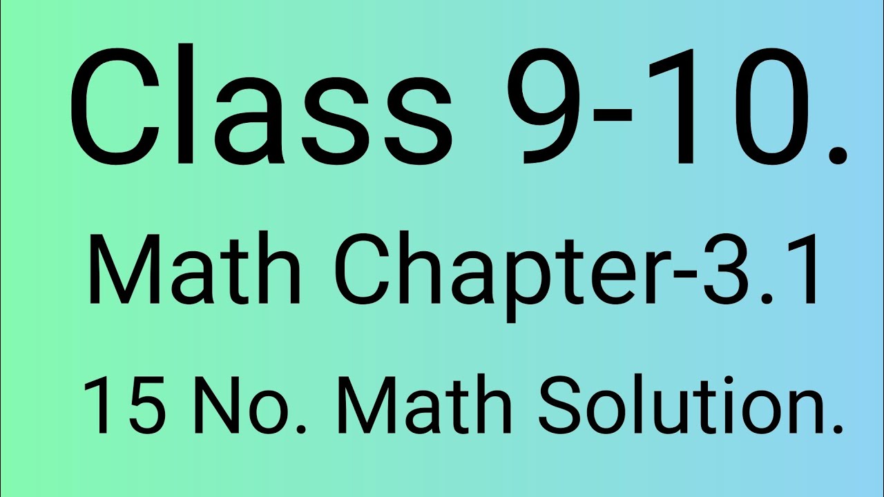 Class 9-10.Math Chapter-3.1||15No. Math Solution. - YouTube