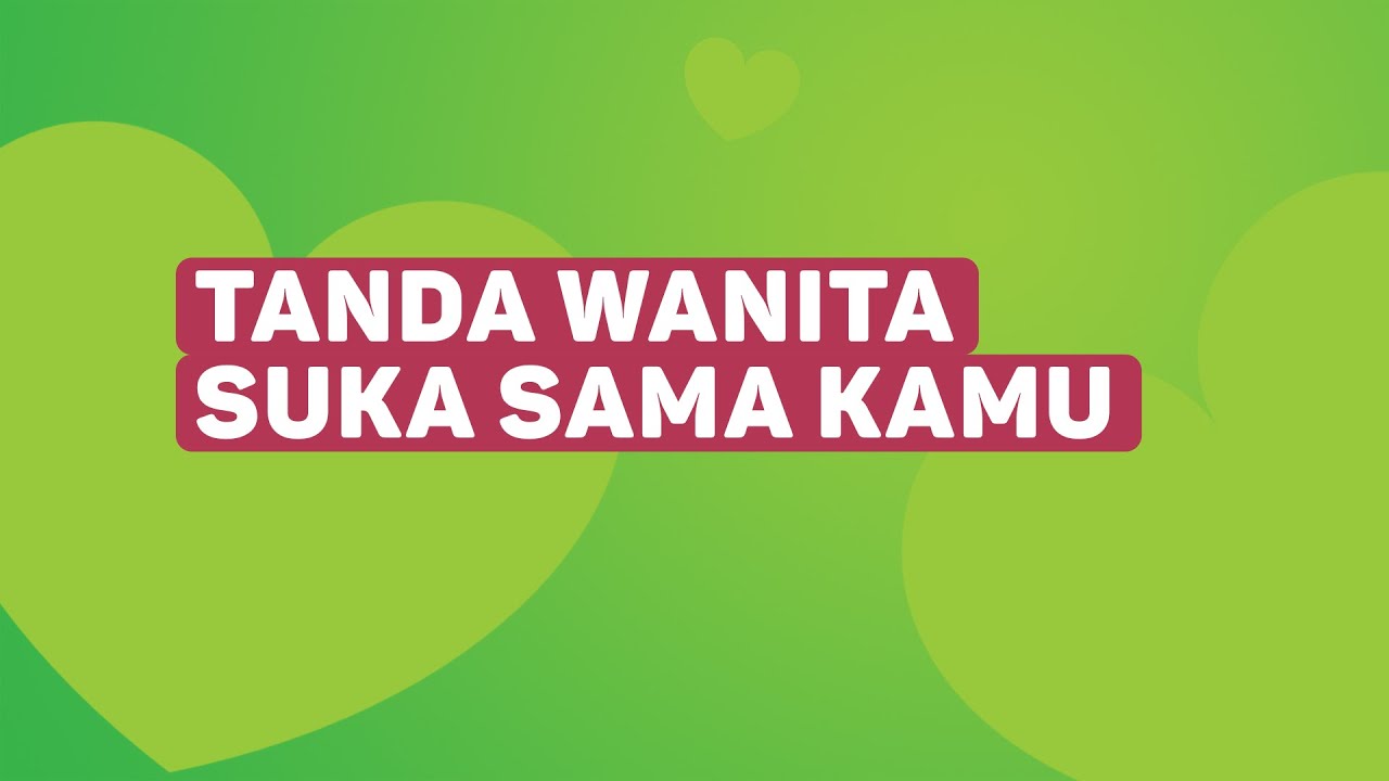 Tanda Tanda Wanita Suka Sama Kamu - YouTube