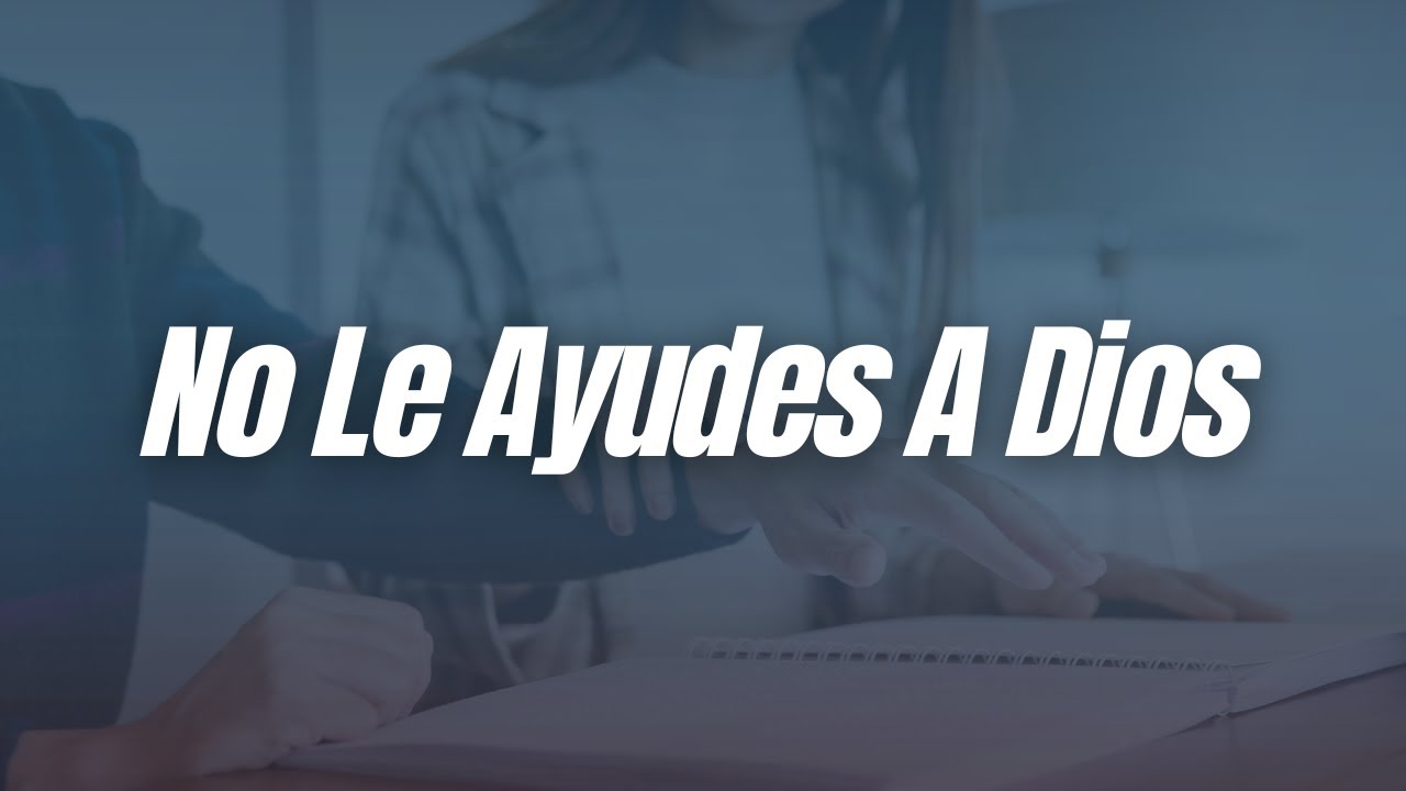 No Le Ayudes A Dios | Pastor Isaias Rodriguez - YouTube