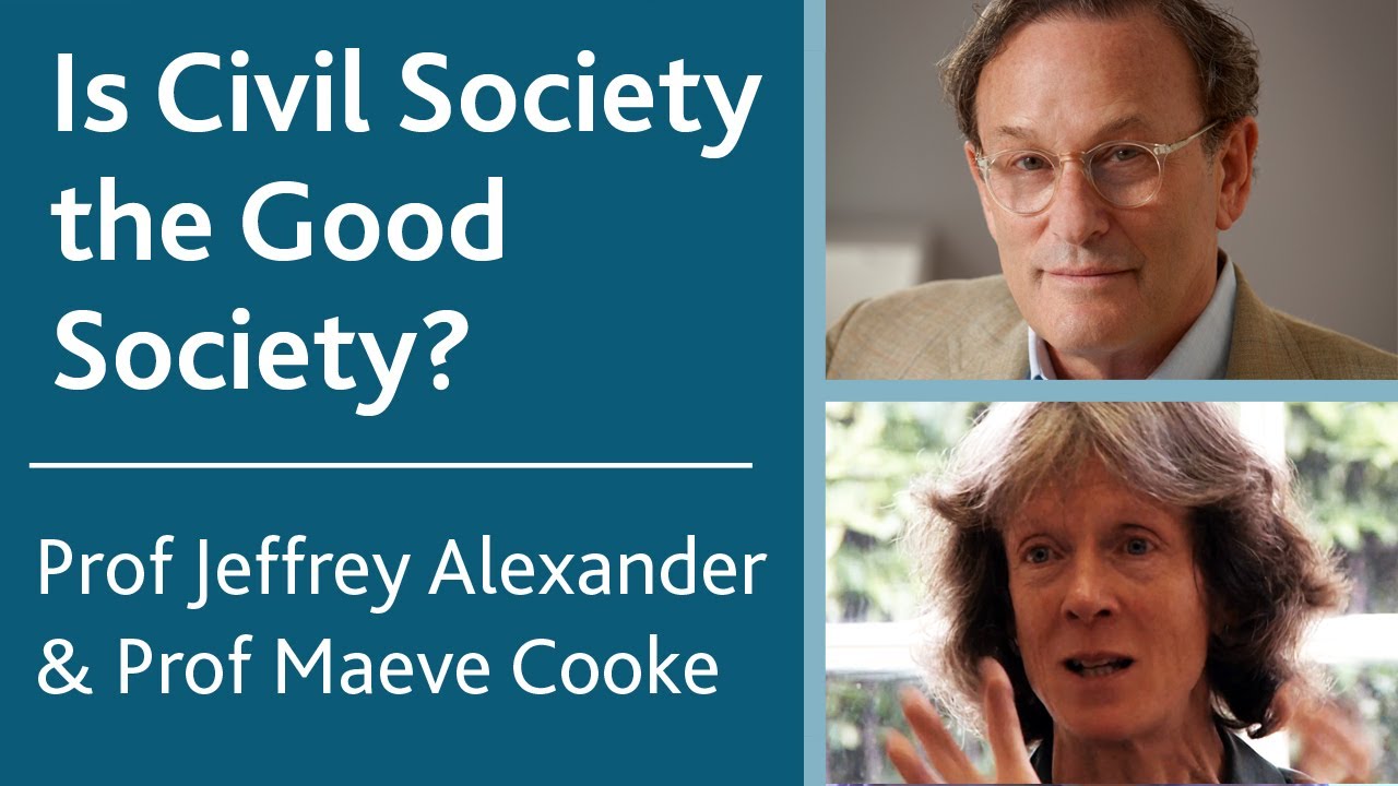 Is Civil Society the Good Society? | Prof Jeffrey Alexander - YouTube