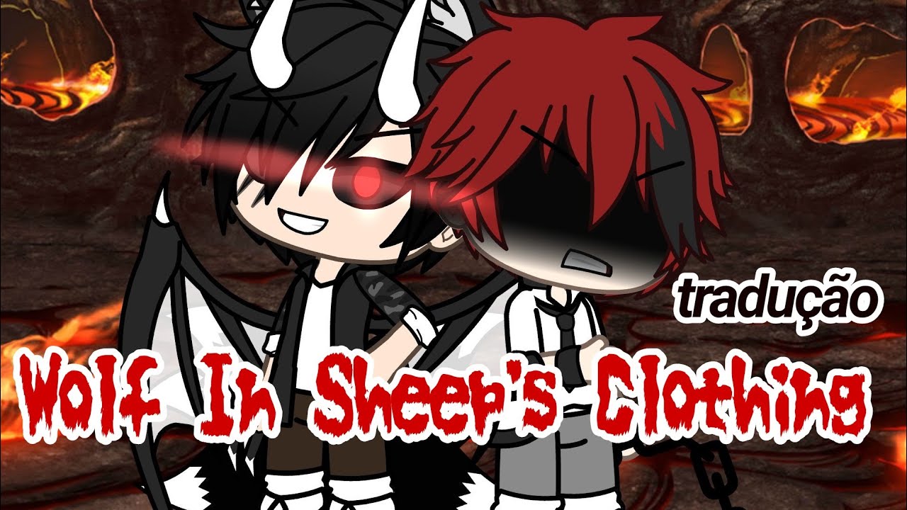 Wolf In Sheep's Clothing {TRADUÇÃO/GLMV} - Gacha Life - YouTube