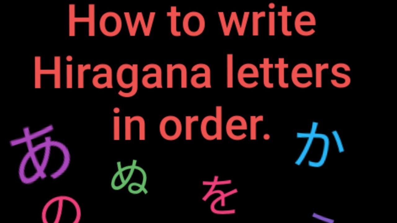 HOW TO WRITE HIRAGANA LETTERS IN ORDER. FULL CHART..EASIEST WAY TO ...