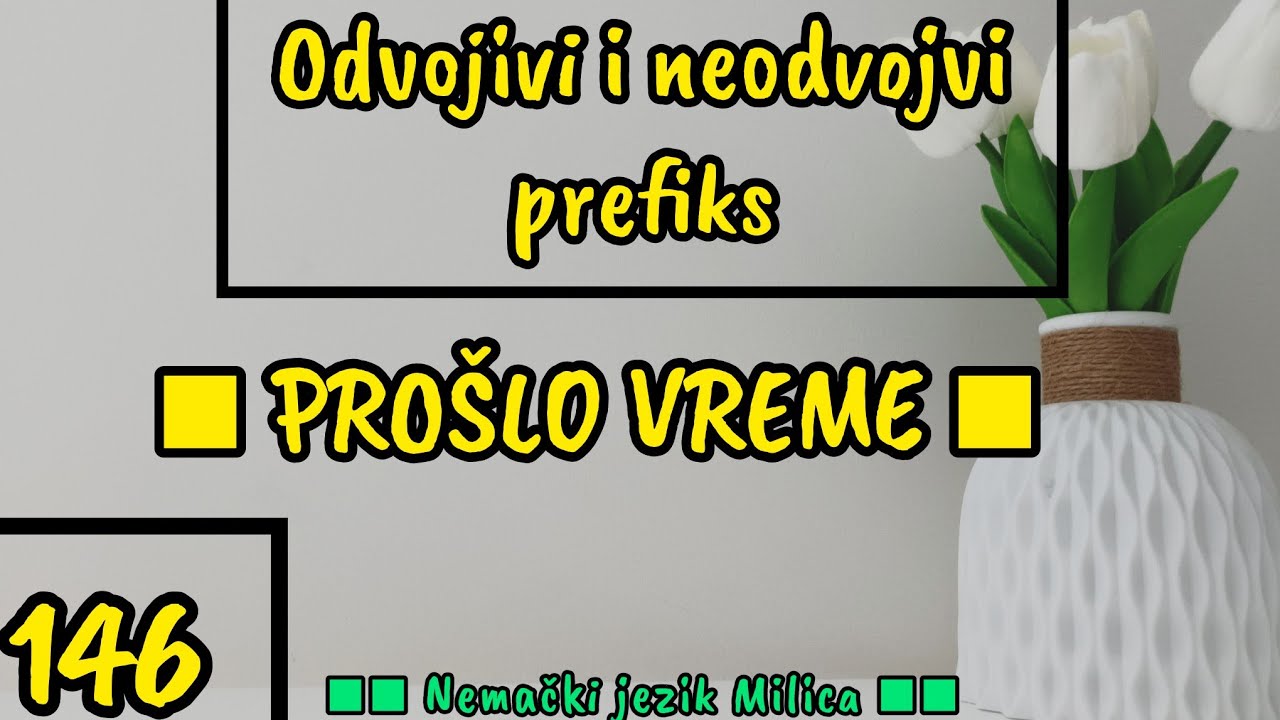 A2 nivo ODVOJIVI I NEODOVOJIVI GLAGOLI / PREFIKSI PLUS PERFEKAT PROSLO ...