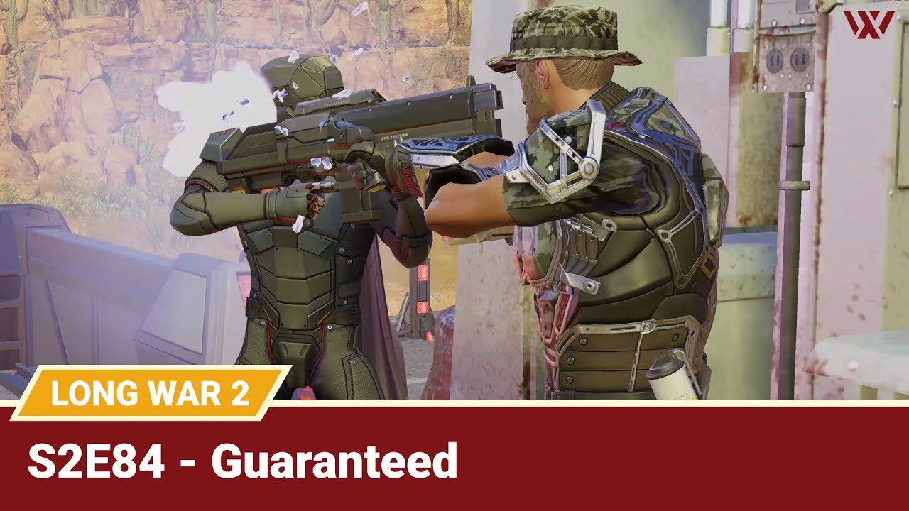 Long War 2 Legend S2E84 "Guaranteed" - XCOM 2 Let's Play: Long War 2 ...