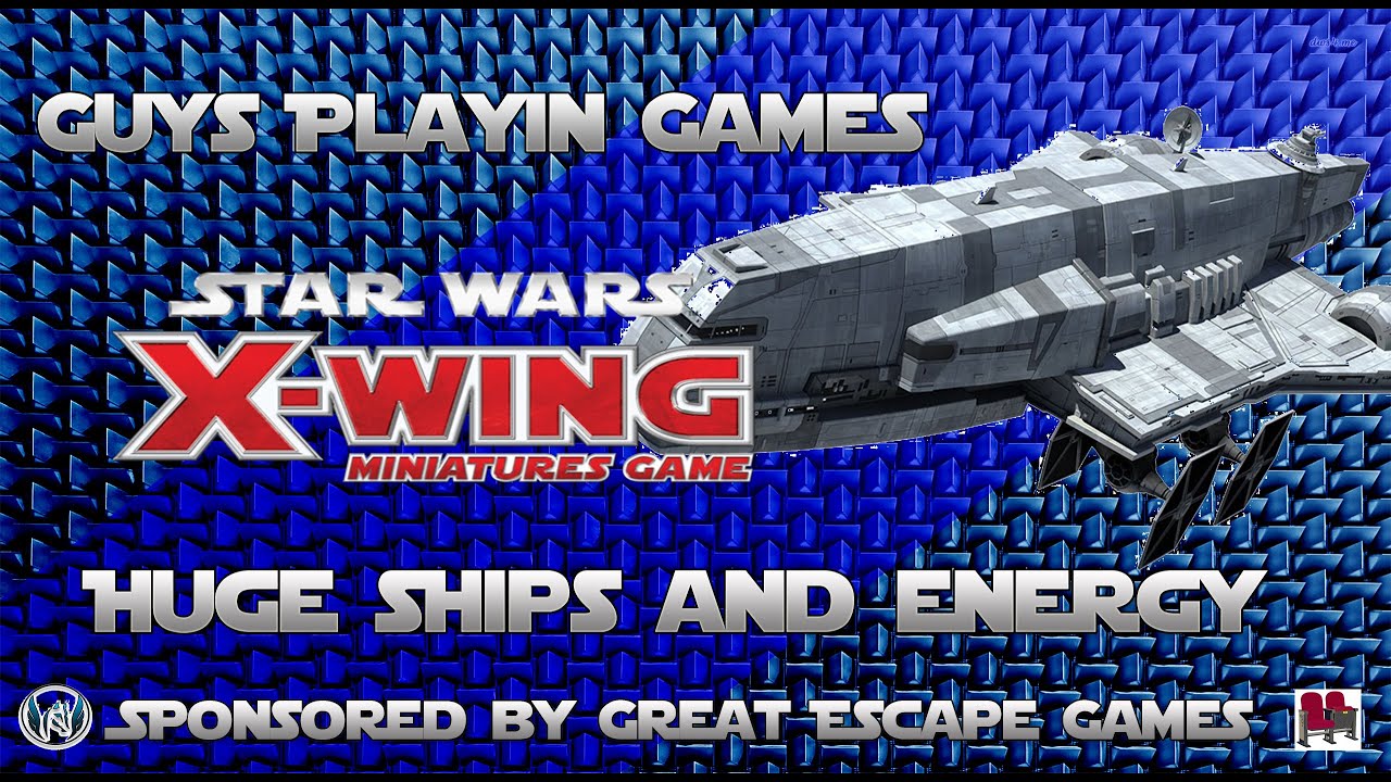 FFG: Star Wars: X-Wing Miniatures Tutorial - Huge Ships & Energy - YouTube