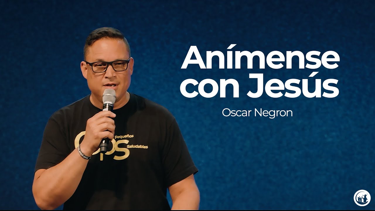 ANÍMENSEN CON JESÚS - OSCAR NEGRON @cifmusic - YouTube