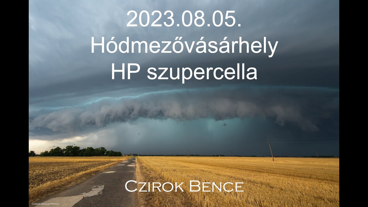 HP szupercella Hódmezővásárhely, 2023.08.05. - YouTube
