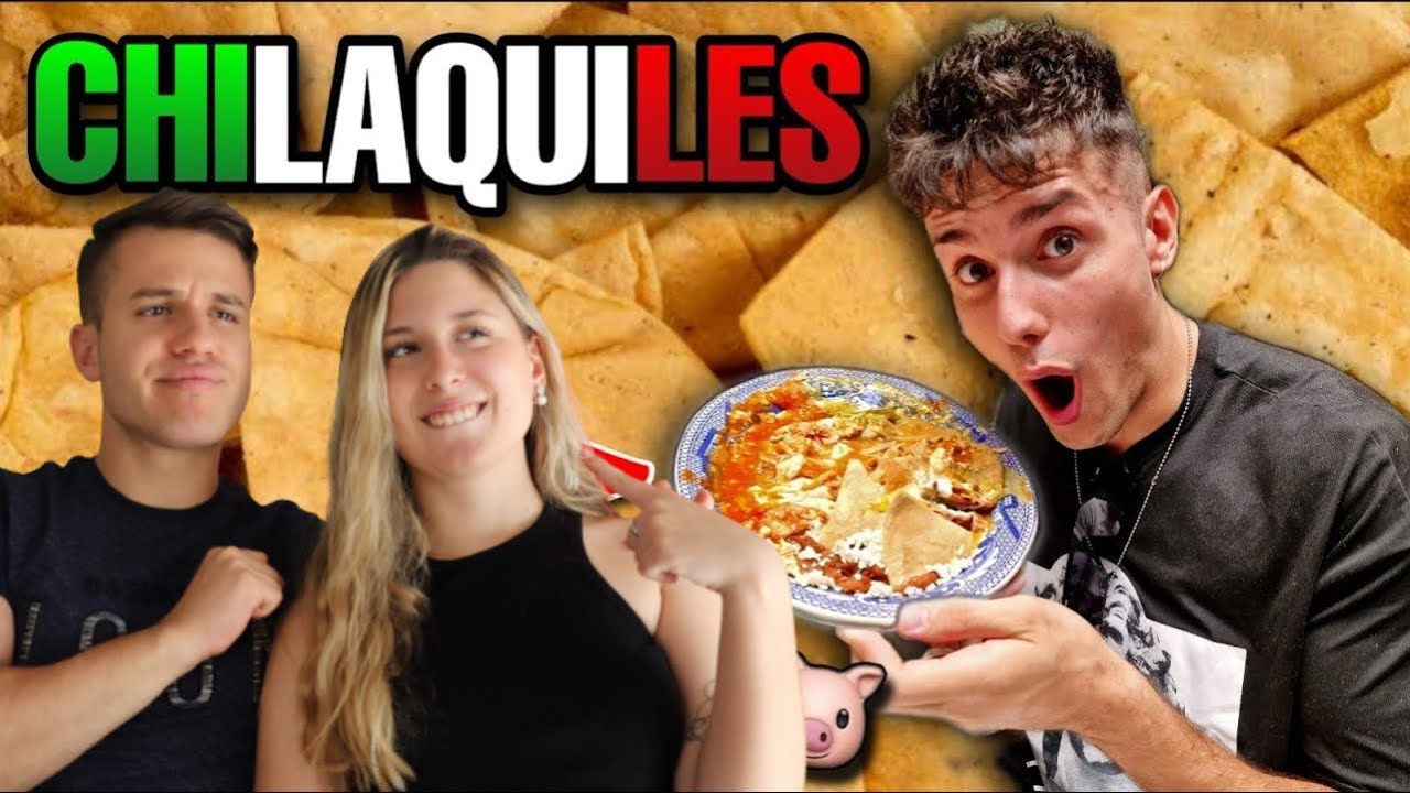 ESPAÑOL SE ENAMORA DE LOS CHILAQUILES | PROBANDO COMIDA MEXICANA por ...