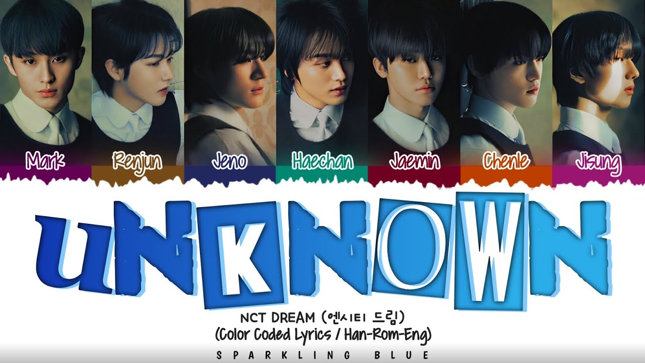 NCT DREAM (엔시티 드림) 'UNKNOWN' Lyrics [Color Coded Han_Rom_Eng] - YouTube