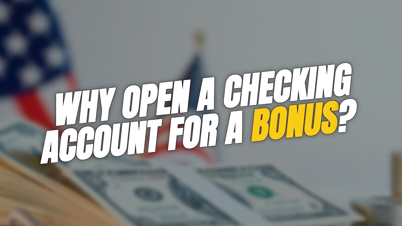 Top 5 Reasons to Open a Checking Account for a 💵 Bonus! - YouTube