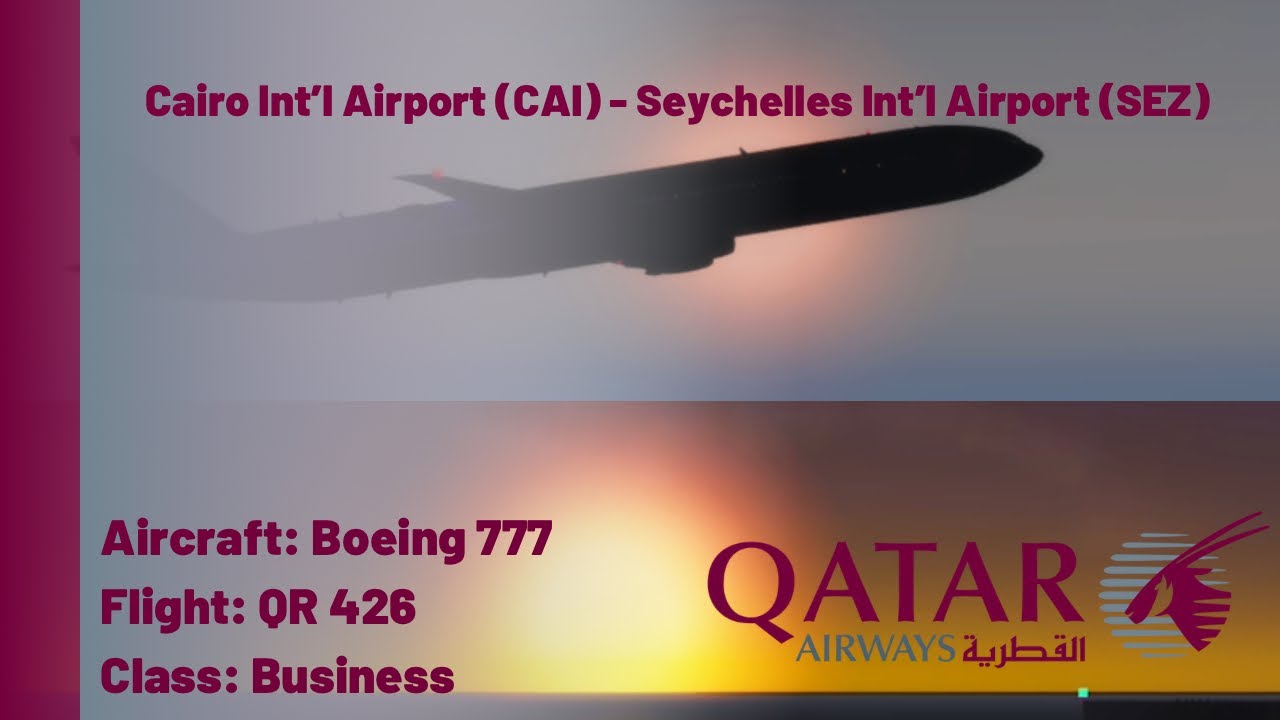 Qatar Airways | Flight QR 426: Cairo Int’l Airport (CAI) - Seychelles ...
