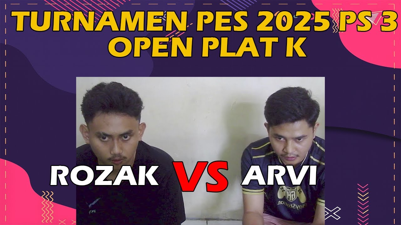 ROZAK VS ARVI - TURNAMEN PS 3 | OPEN PLAT K - YouTube
