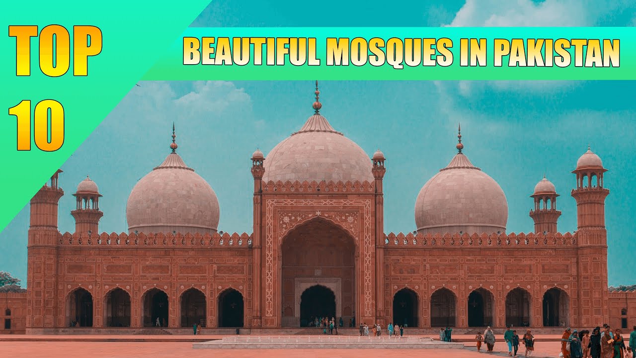 TOP 10 BEAUTIFUL MOSQUES IN PAKISTAN - YouTube