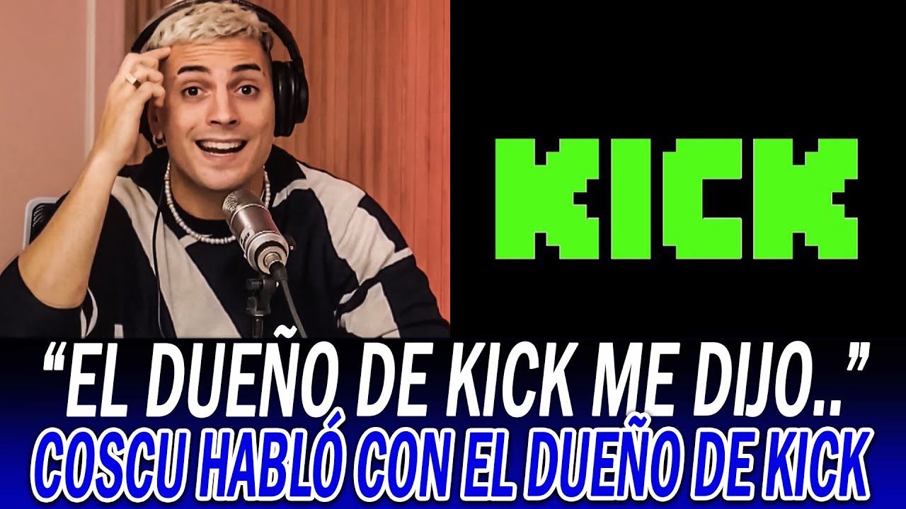"Hay mucha plata" COSCU HABLÓ con el DUEÑO de KICK - YouTube