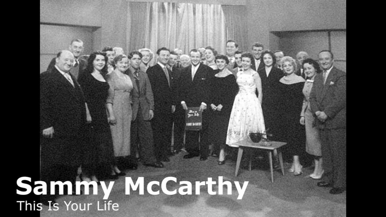 Sammy McCarthy This Is Your Life - YouTube