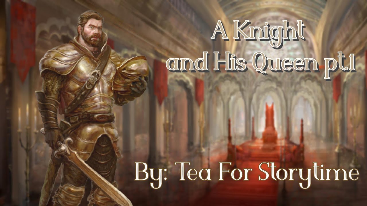 ASMR A Knight and his Queen [ASMR][Historical/Fantasy] [Supportive ...