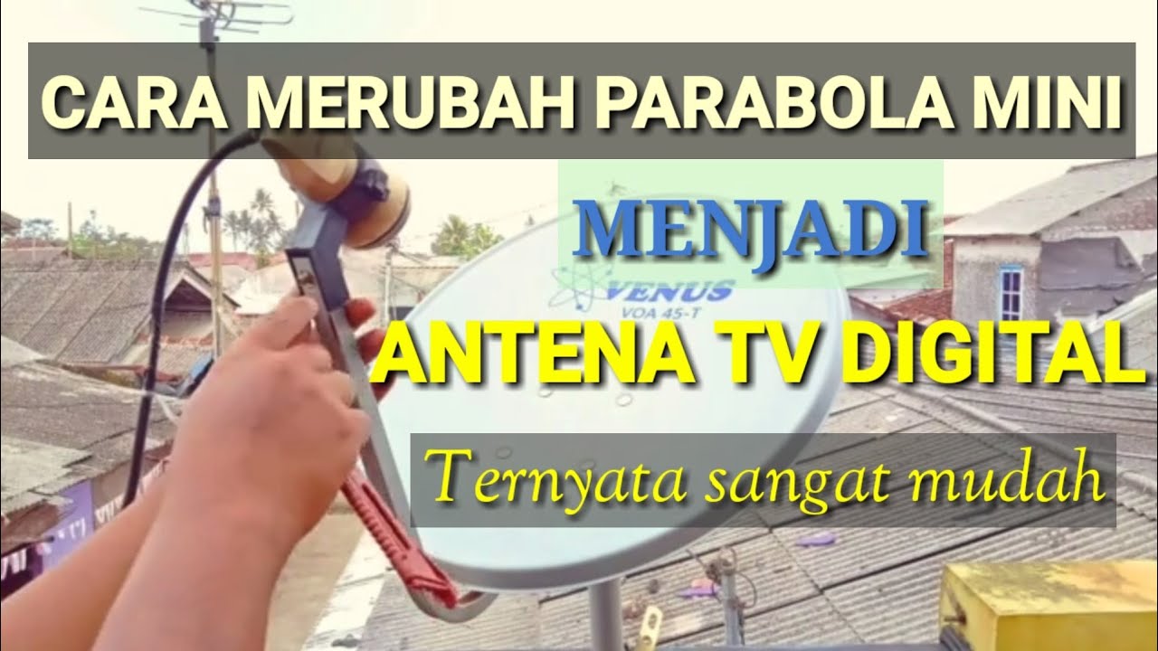 CARA MERUBAH PARABOLA MINI MENJADI ANTENA TV DIGITAL 2022 || TERNYATA SANGAT MUDAH - YouTube
