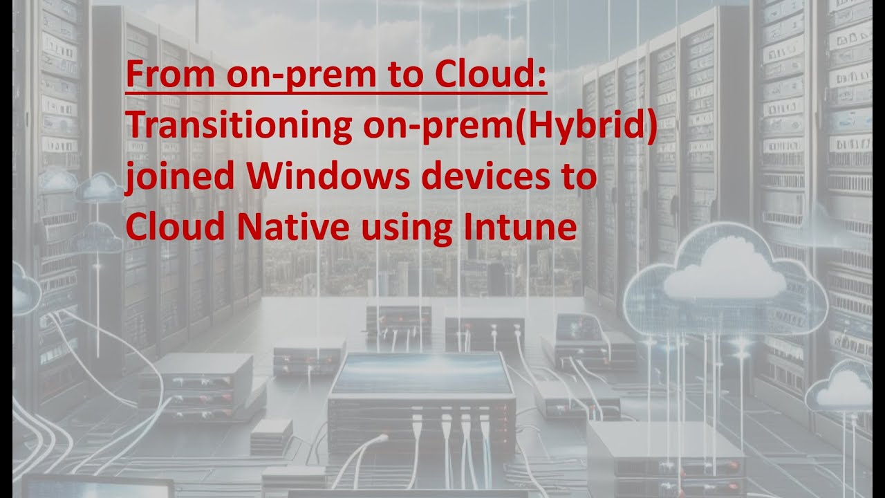 IntuneNugget 41:On-prem to Cloud- Transitioning Windows on-prem devices ...