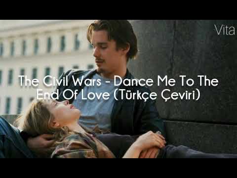 The Civil Wars - Dance Me To The End Of Love (Türkçe Çeviri)