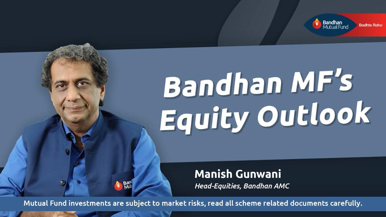 Bandhan Mutual Fund’s Equity Outlook | October 2024 - YouTube