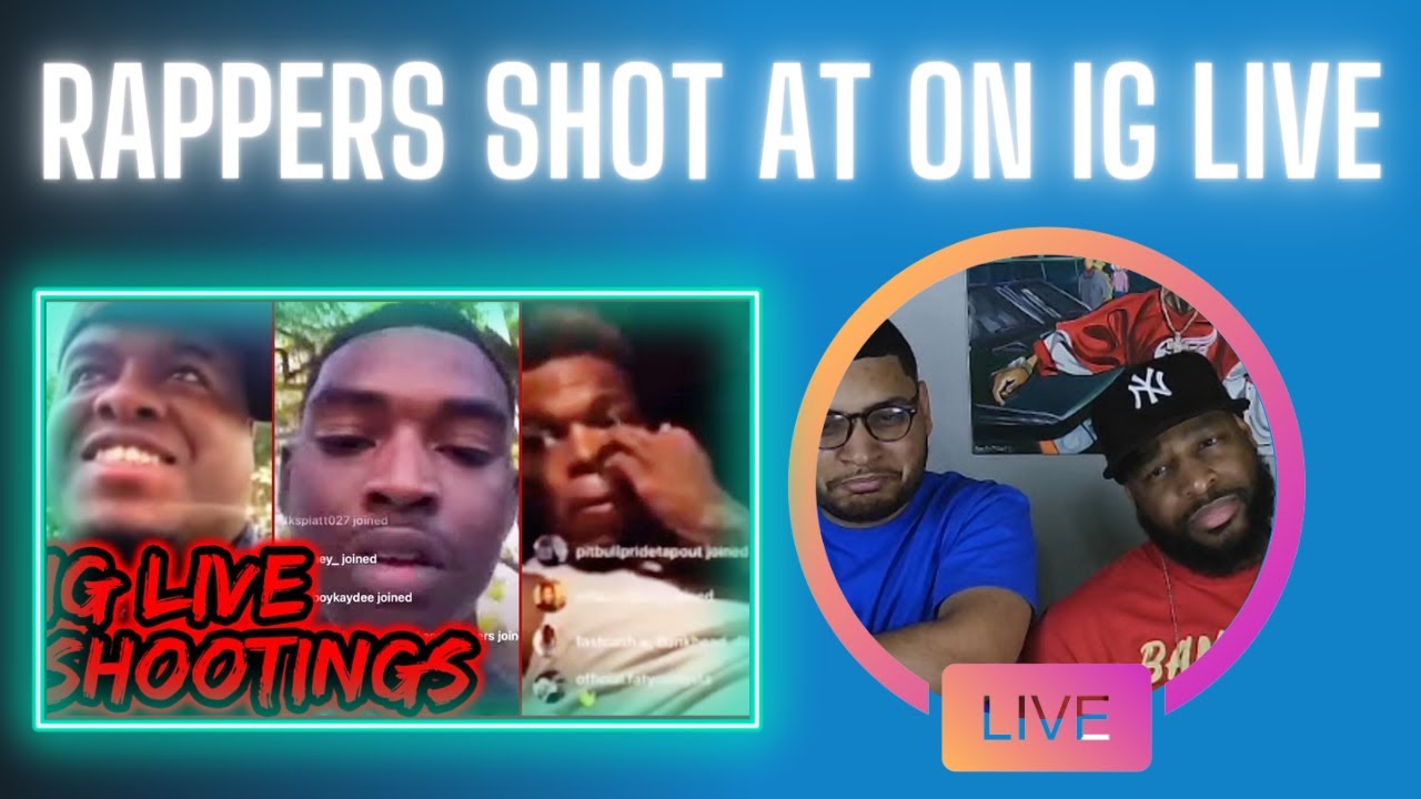 The Sack Shack- Rapper Shootings On IG Live - Reaction - YouTube