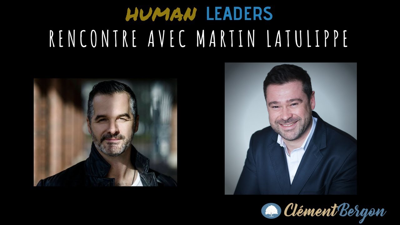 Devenir un Leader Inspirant - Entrevue Avec Martin LATULIPPE - YouTube