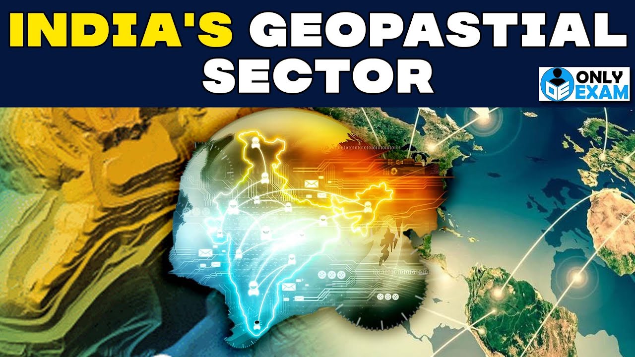 Geospatial Sector In India | Geospatial Technology | UPSC | UPPCS ...