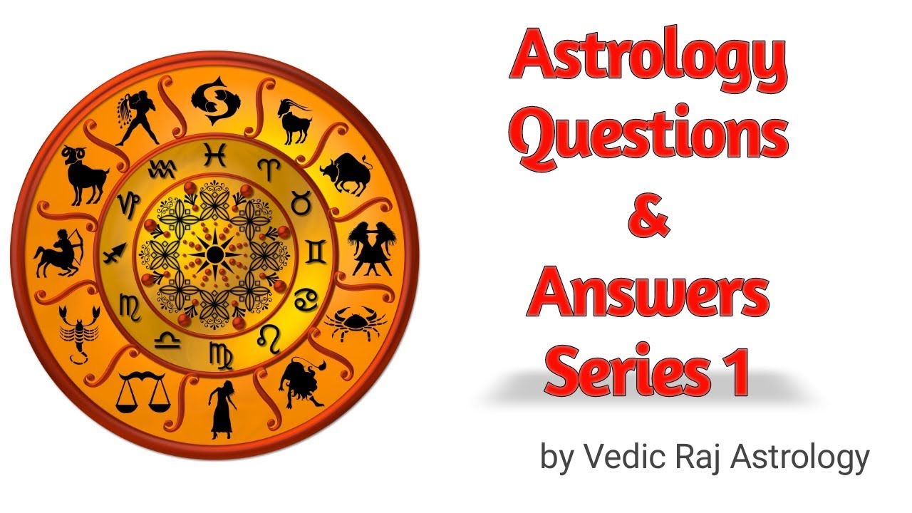 Astrology Questions and Answers Series by Vedic Raj Astrology Part 1 ...