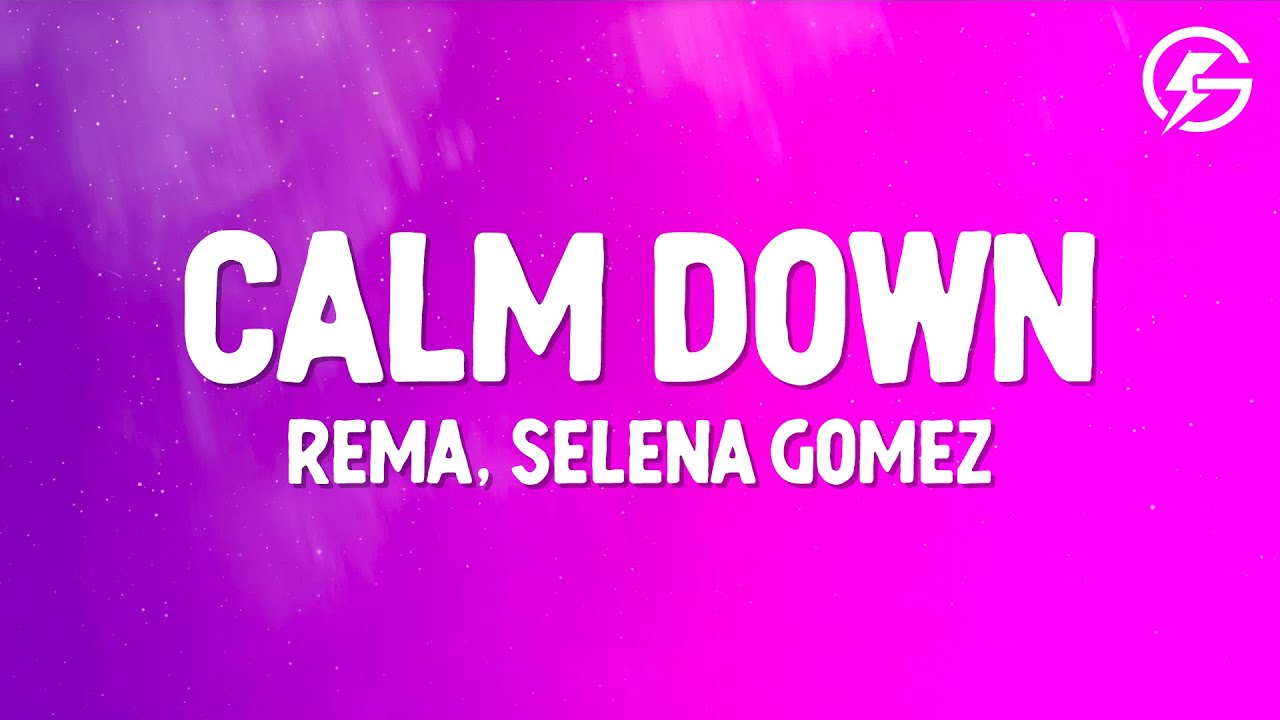 Rema - Calm Down (Lyrics) feat Selena Gomez - YouTube