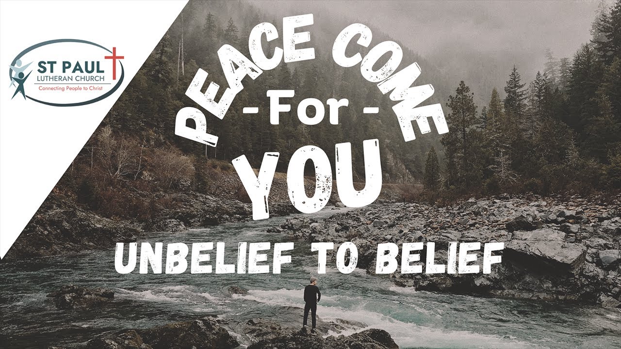 Sermon: Peace Come For You: Unbelief to Belief | John 20:24-29 - YouTube