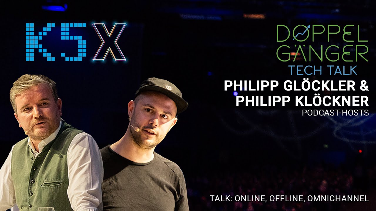 K5X Live Podcast // Philipp Glöckler & Philipp Klöckner // Doppelgänger ...