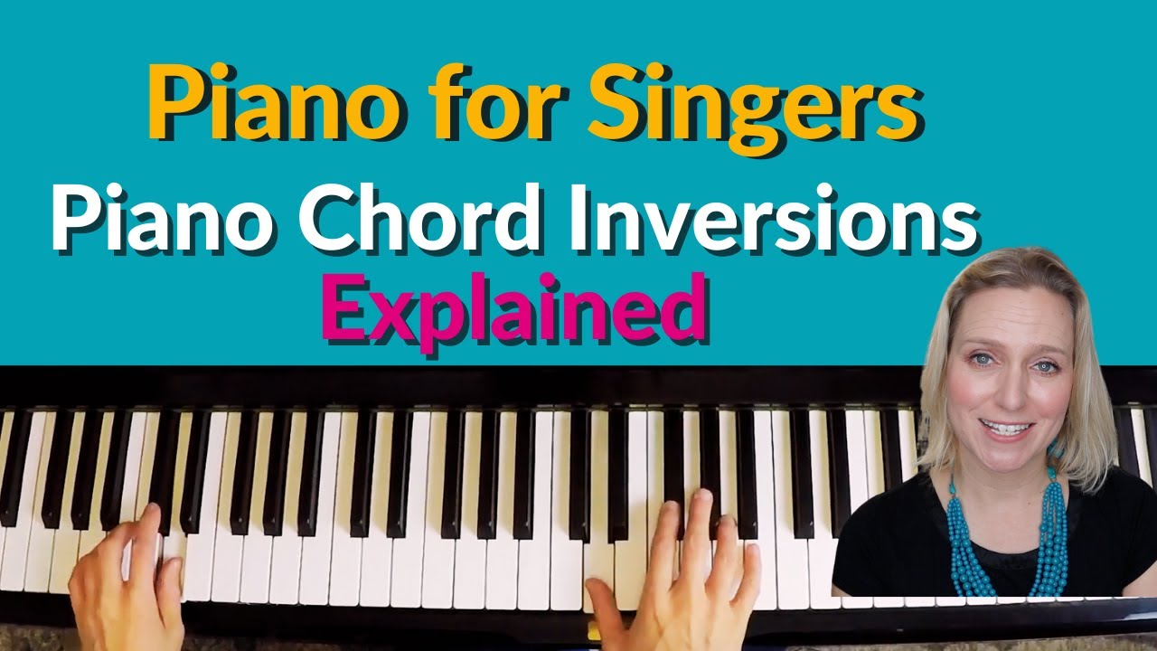 Piano for Singers - Piano Chord Inversions Explained - Easy Tutorial ...