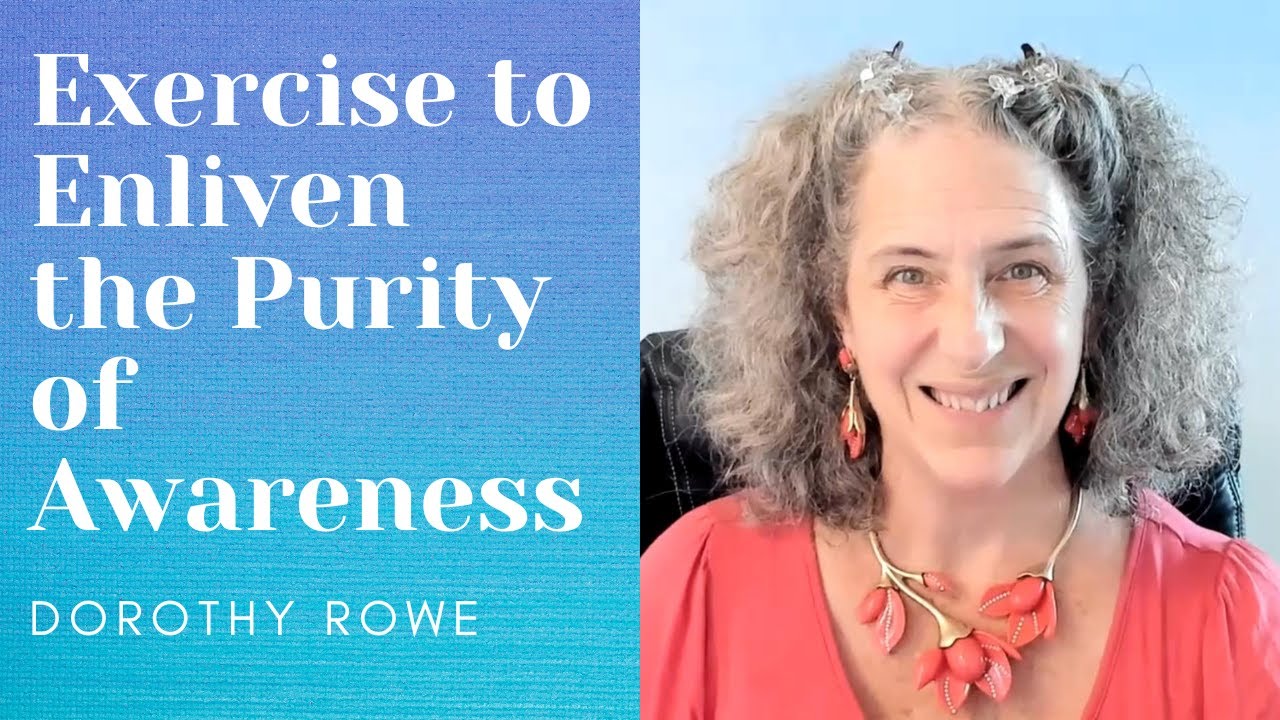 Exercise to Enliven the Purity of Awareness - Dorothy Rowe - YouTube