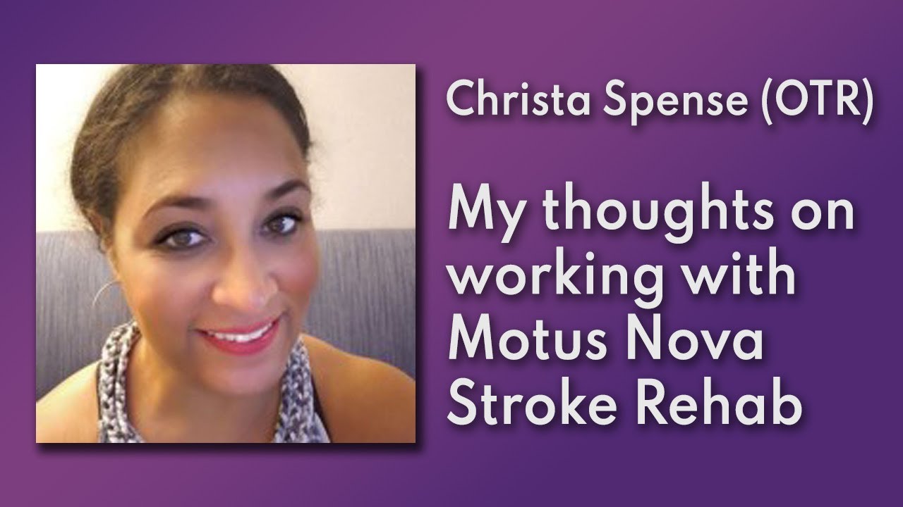 Occupational Therapist Christa Spence on Motus Nova's Stroke Rehab ...