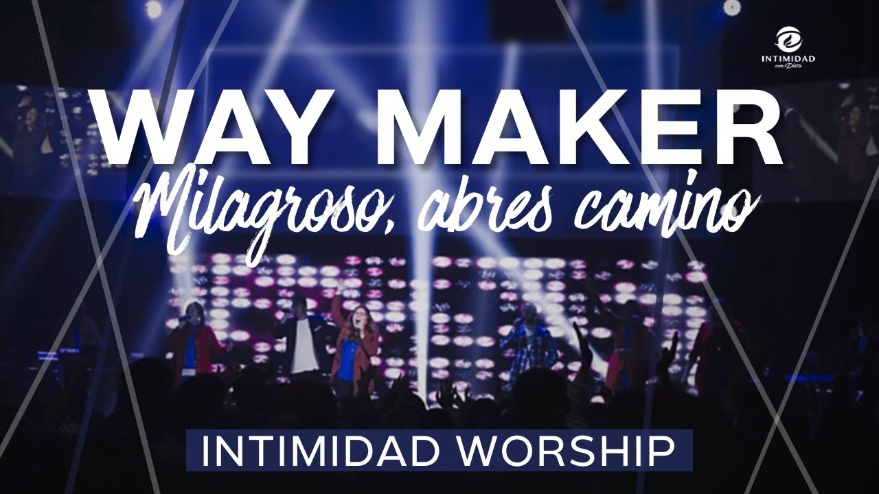 ||WAY MAKER|| MILAGROSO ABRES CAMINO|| INTIMIDAD WORSHIP - YouTube
