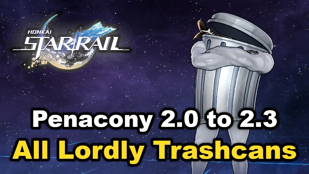 All 20 Lordly Trashcan Locations - Honkai Star Rail 2.0 to 2.3 - YouTube