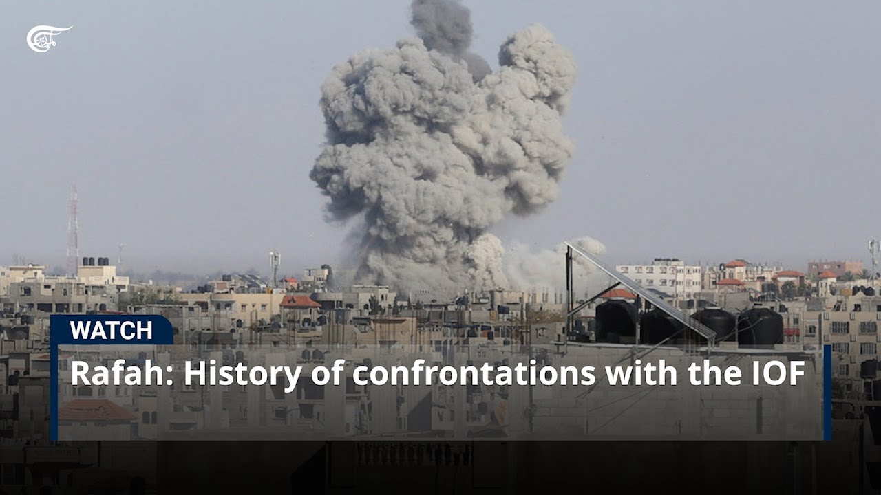 Rafah: History of confrontations with the IOF - YouTube