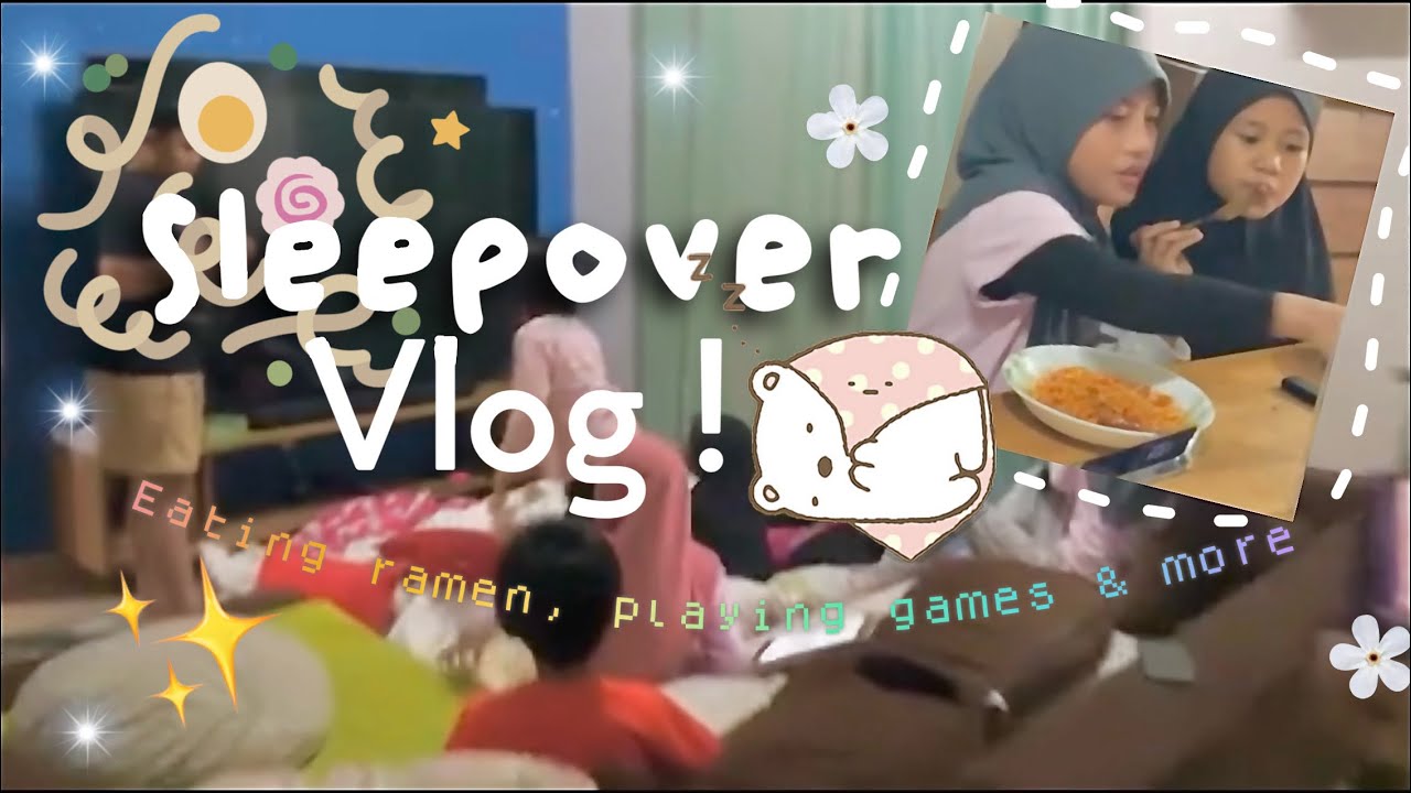 Sleepover vlog ! (ft. ⁠@thebalqis3 and more) || *FIRST TIME TRYING ...