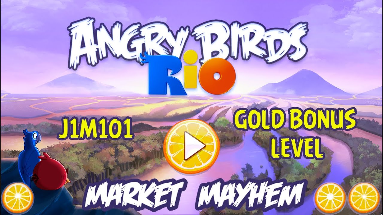 ANGRY BIRDS RIO MARKET MAYHEM BONUS LEVEL ALL LEVEL 3 STARS J1M101 ...