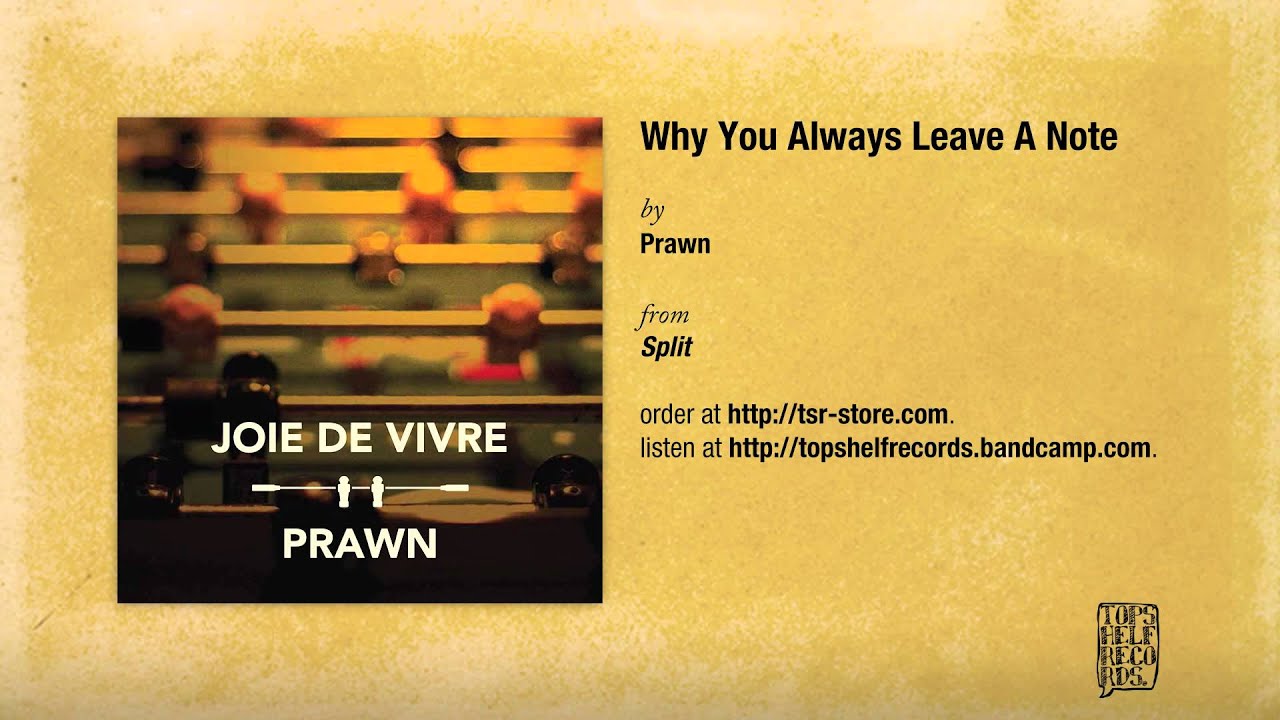 "Why You Always Leave A Note" by Prawn - YouTube
